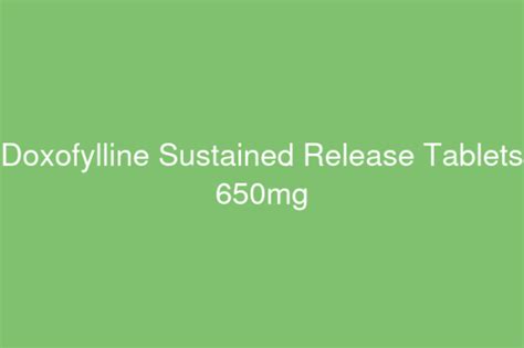 Doxofylline Sr Tablet 650mg Manufacturer Pan India Supplier