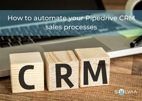 How To Automate Your Pipedrive Crm Sales Processes Solvaa Zapier