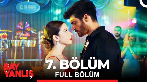Bay Yanlış 7 Bölüm Youtube