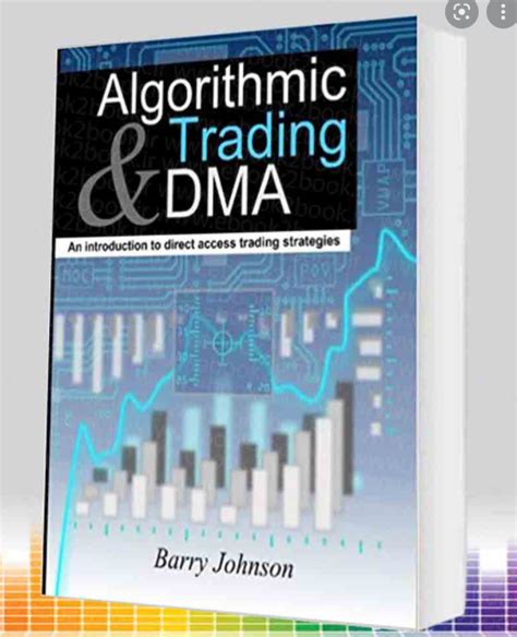 Algorithmic Trading And Dma By Barry Johnson Paper Books Lazada