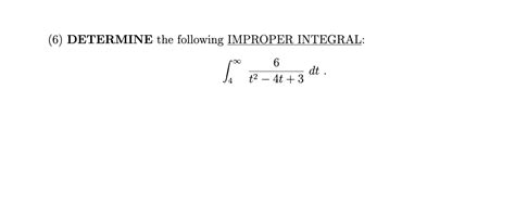 Solved DETERMINE The Following IMPROPER INTEGRAL Chegg