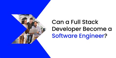 Can A Full Stack Developer Become A Software Engineer Institute Of Data