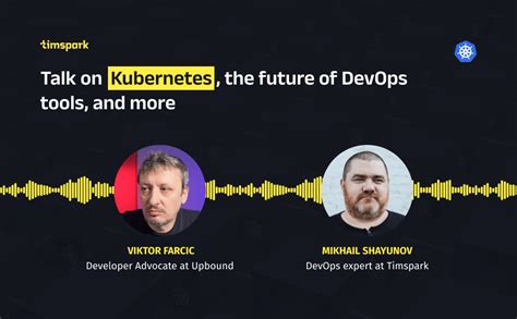 Kubernetes In Devops Future Tools Timspark Talk