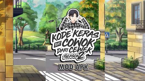 Kode Keras Cowok 2 Mod Apk 2 139 Unlimited Money Terbaru