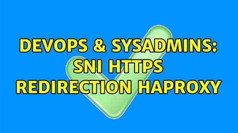 Devops And Sysadmins Sni Redirection Haproxy Youtube
