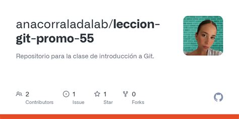 GitHub anacorraladalab leccion git promo Repositorio para la clase de introducción a Git