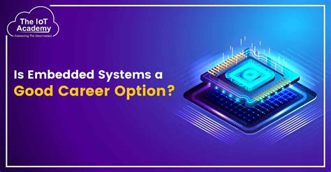 Is Embedded Systems A Good Career Option The Iot Academy