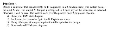 Solved Problem 4 Design A Controller That Can Detect 00 Or