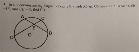 In The Accompanying Diagram Of Circle O Chords Ab And Cd Intersect At E If Ae 6 Eb 1 [math]