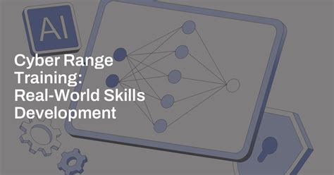 Cyber Range Training Real World Skills Development