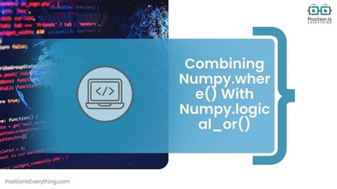 Numpy Where Multiple Conditions A Complete Beginners Guide Position