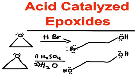 Acid Catalyze Ring Opening Of Epoxides Hbr Hcl Hi H2so4h20