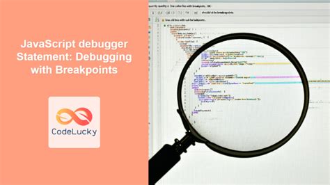 Javascript Debugger Statement Debugging With Breakpoints Codelucky