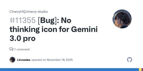 Bug No Thinking Icon For Gemini 30 Pro · Issue 11355 · Cherryhq