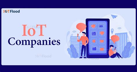 Iot Companies The Power Of Iot In Your Hands Iotflood