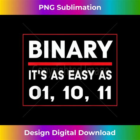 Binary Its As Easy As 01 10 11 Binary Humor Eco Friend Inspire Uplift