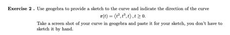Solved Exercise Use Geogebra To Provide A Sketch To The Chegg