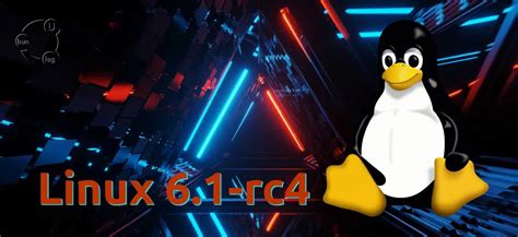 linux 6 1 rc4 สิ่งต่างๆ เริ่มสงบลงหลังจากความผิดพลาดเมื่อสองสัปดาห์ก่อน