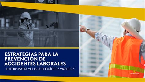 Estrategias Para La Prevención De Accidentes Laborales Stratego Firma