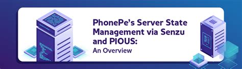 Phonepes Server State Management Via Senzu And Pious An Overview