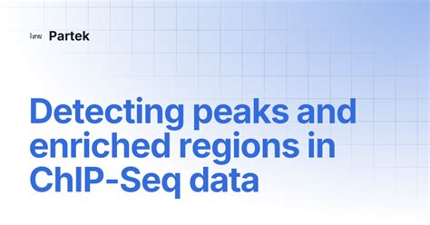 Detecting Peaks And Enriched Regions In Chip Seq Data Partek