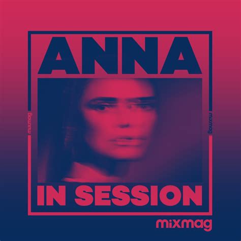 Anna Mixmag Presents Anna In Session Reviews Album Of The Year