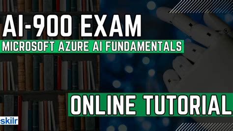 Exam Ai 900 Microsoft Azure Ai Fundamentals Skilr Tutorial