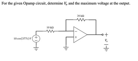 Solved For The Given Opamp Circuit Determine Vo And The