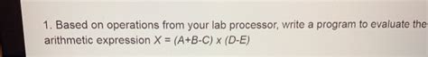 Solved 1 Based On Operations From Your Lab Processor Write