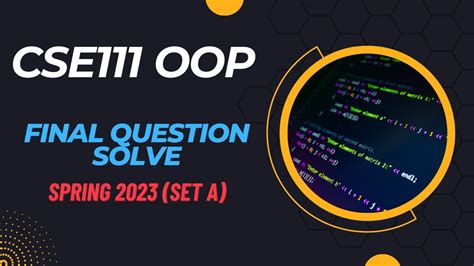 CSE Final Question Solution Spring SET A OOP BracU Summer YouTube