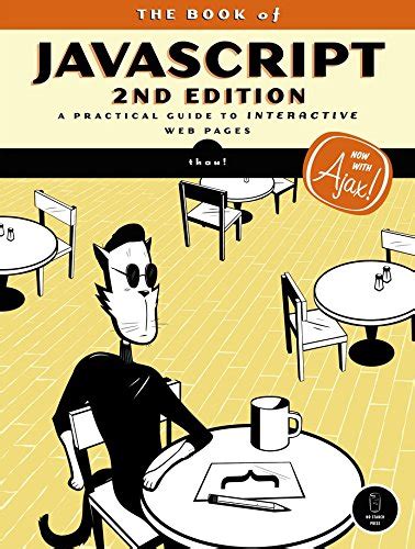 The Book Of Javascript 2nd Edition A Practical Guide To Interactive Web Pages Dave Thau