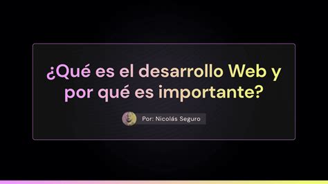 qué es el desarrollo web y su importancia coderhouse