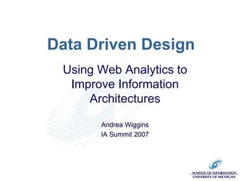 Data Driven Design Using Web Analytics To Improve Information