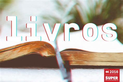 Os 6 Melhores Livros De Não Ficção De 2016 Super