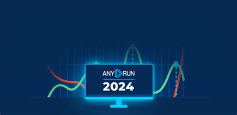 Malware Trends Overview Report 2024 Any Runs Cybersecurity Blog