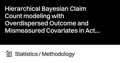 Hierarchical Bayesian Claim Count Modeling With Overdispersed Outcome