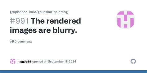 The Rendered Images Are Blurry · Issue 991 · Graphdeco Inriagaussian