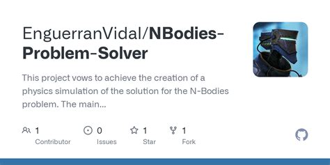 Github Enguerranvidalnbodies Problem Solver This Project Vows To Achieve The Creation Of A