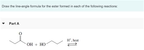 Solved Draw The Line Angle Formula For The Ester Formed In Chegg Com