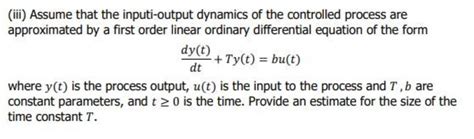 Solved Iii Assume That The Inputi Output Dynamics Of The