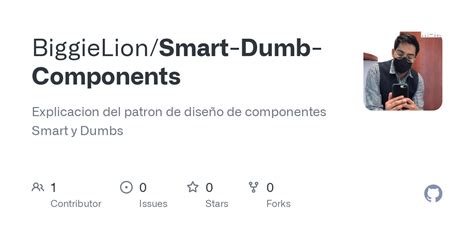 Github Biggielionsmart Dumb Components Explicacion Del Patron De Diseño De Componentes Smart