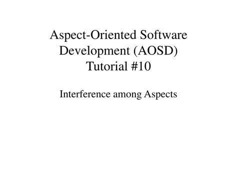 Ppt Aspect Oriented Software Development Aosd Tutorial 10 Powerpoint Presentation Id4065958