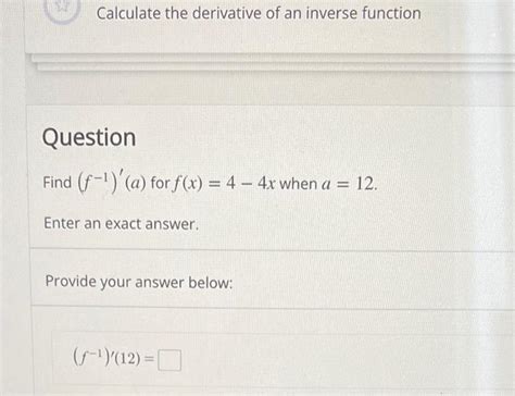 Solved Calculate The Derivative Of An Inverse Function
