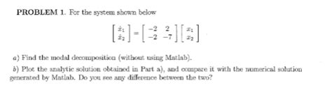 PROBLEM For The System Shown Below A Find The Chegg