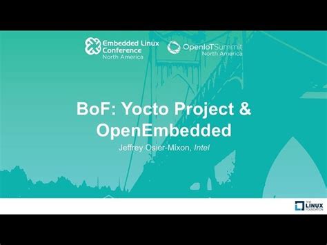 Conference Talks Talk Yocto Project And Openembedded From Linux Foundation Class Central