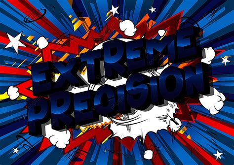 Extreme Precision Vector Illustrated Comic Book Style Phrase On