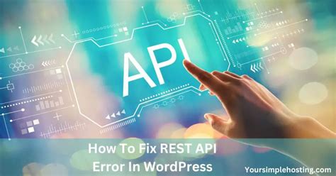 How To Fix Rest Api Error In Wordpress Your Simple Hosting