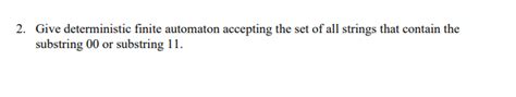 solved 2 give deterministic finite automaton accepting the