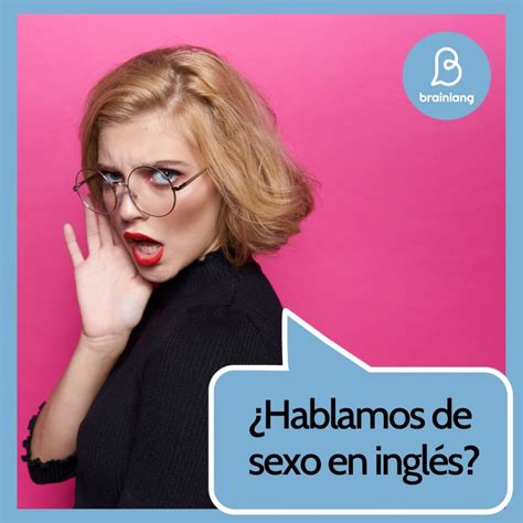 Sexo en inglés Lo que quieres saber y no te atreves a preguntar