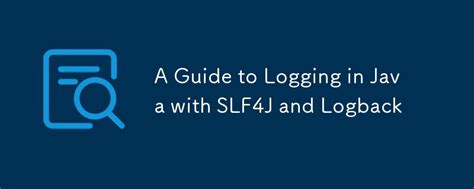 A Guide To Logging In Java With Slf4j And Logback Javatutorial Phpcn